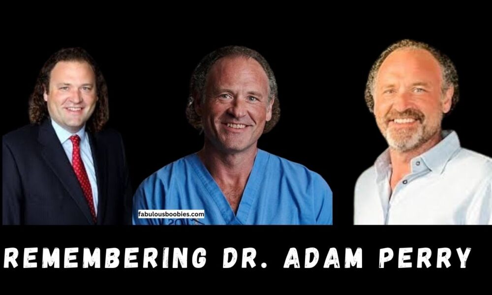 Remembering Dr. Adam Perry: A Tribute to a Life of Dedication and ...